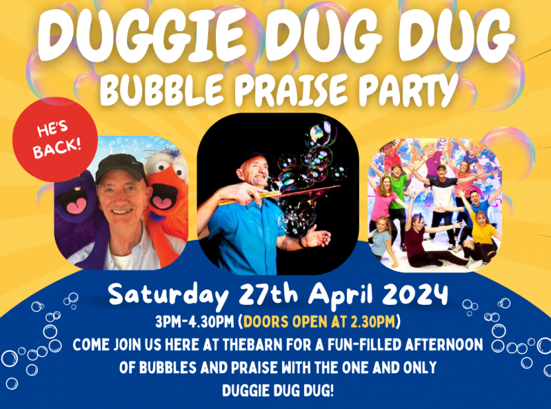 Duggie Dug Dug Bubble Praise Party (Sat 27th April) | theBarn
